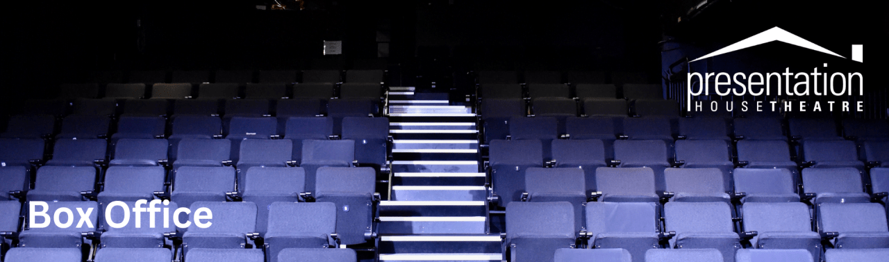 Box Office - Presentation House Theatre